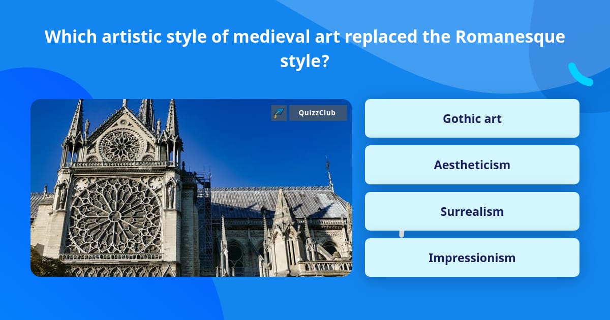 Which artistic style of medieval art... | Trivia Questions | QuizzClub