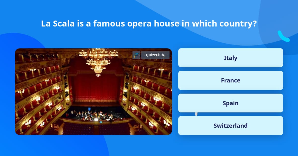 La Scala is a famous opera house in... | Trivia Answers | QuizzClub