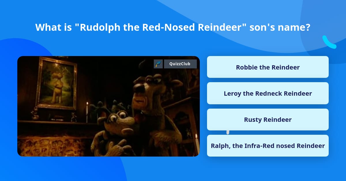 What is "Rudolph the Red-Nosed... | Trivia Questions | QuizzClub