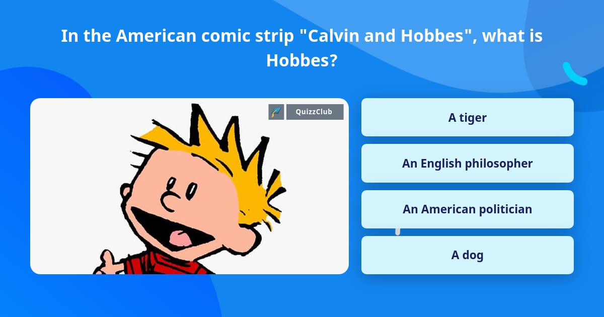 In the American comic strip "Calvin... | Trivia Answers | QuizzClub