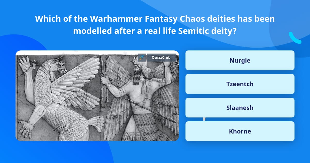 Which of the Warhammer Fantasy Chaos... | Trivia Answers | QuizzClub