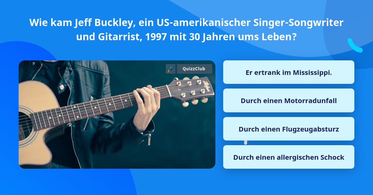 Wie kam Jeff Buckley, ein... | Quiz-Antworten | QuizzClub