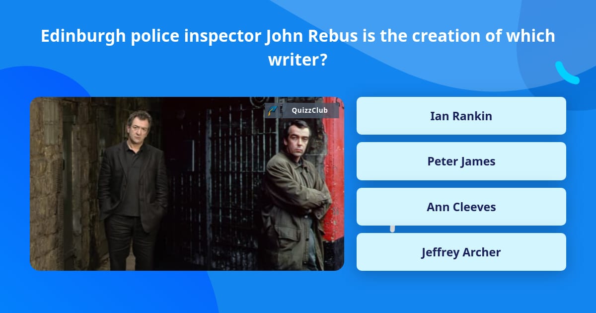 Edinburgh police inspector John... | Trivia Answers | QuizzClub