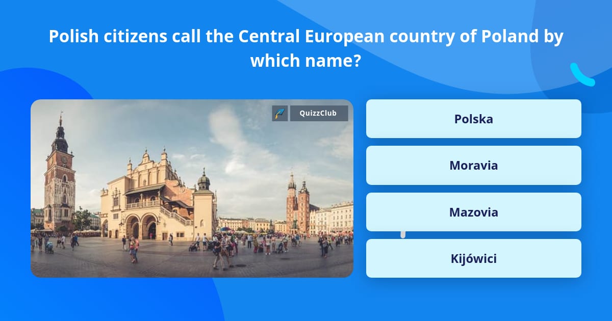Polish citizens call the Central... | Trivia Questions | QuizzClub
