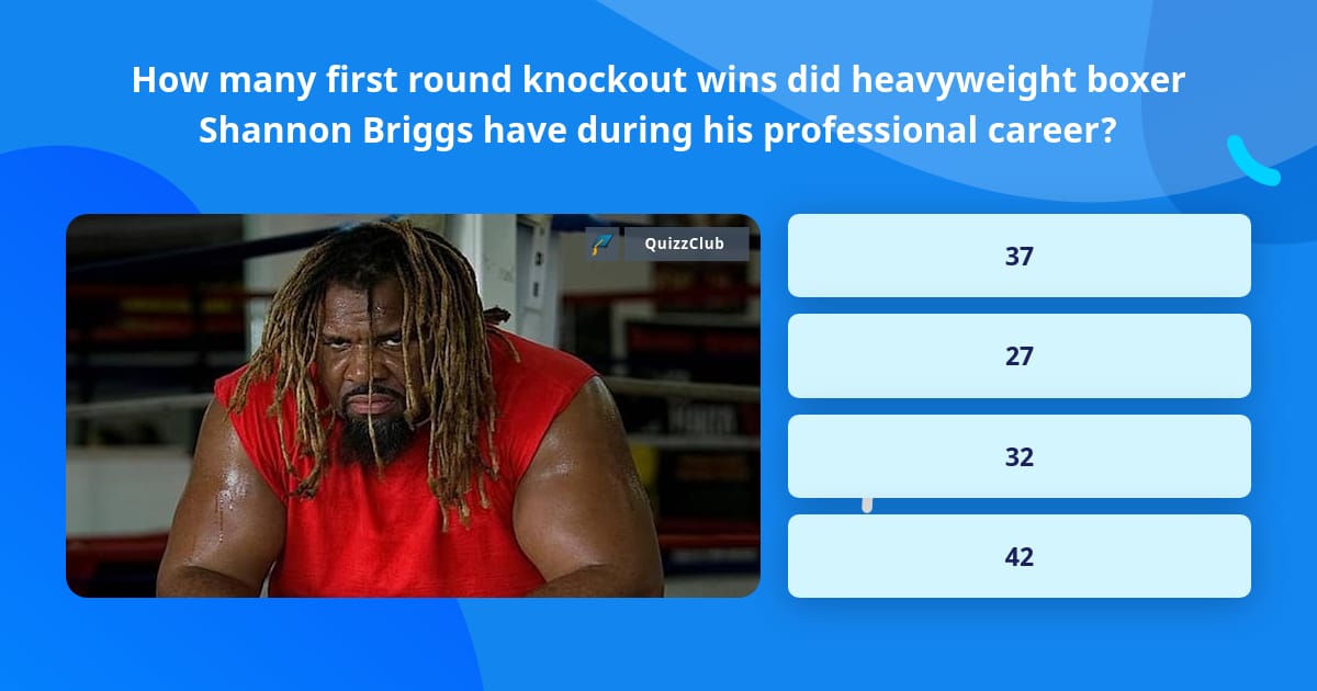 How many first round knockout wins... | Trivia Questions | QuizzClub