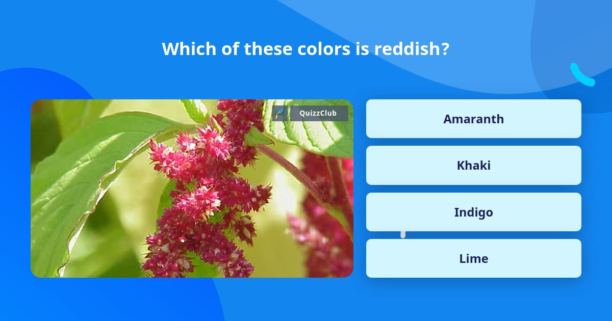 Which of these colors is reddish? | Trivia Answers | QuizzClub