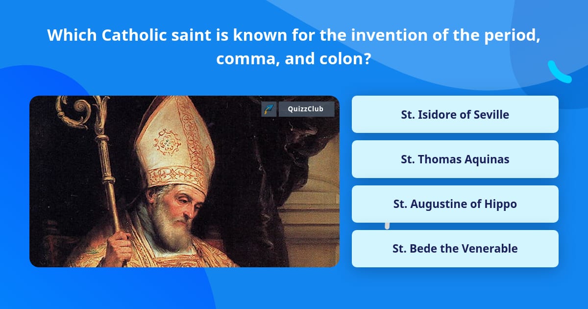 Which Catholic saint is known for... | Trivia Questions | QuizzClub