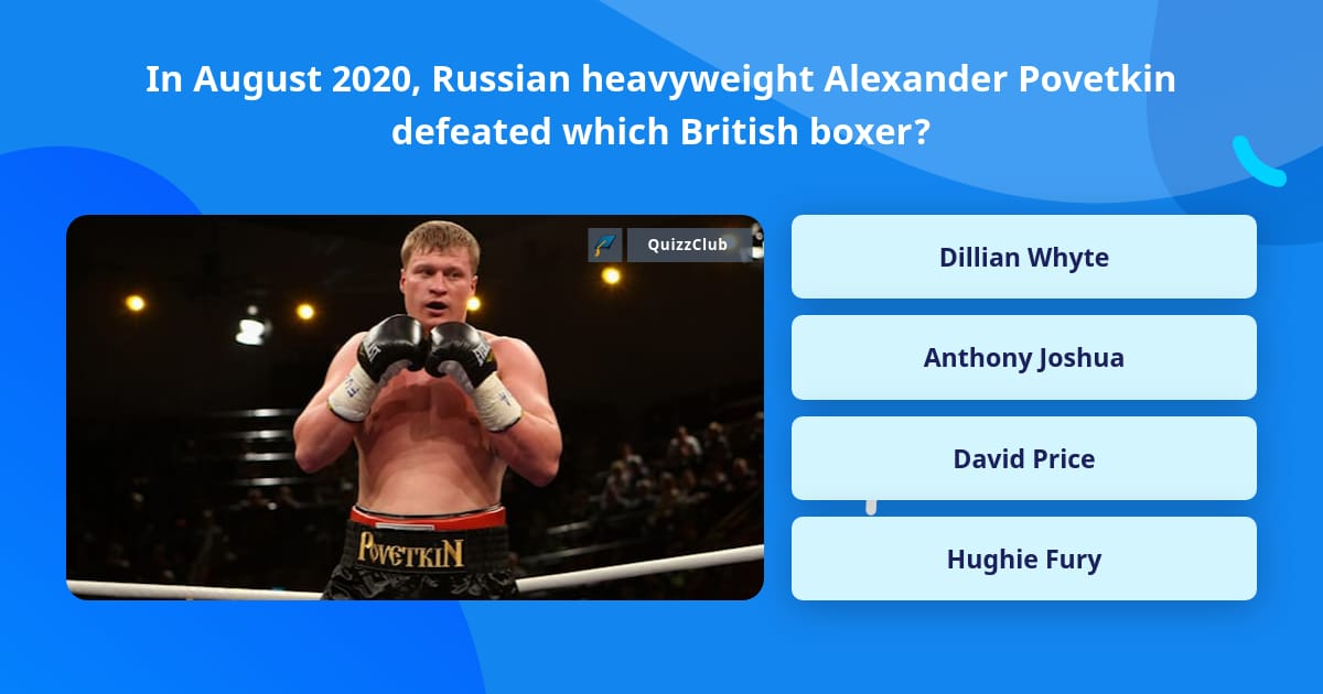 In August 2020, Russian heavyweight... | Trivia Questions | QuizzClub