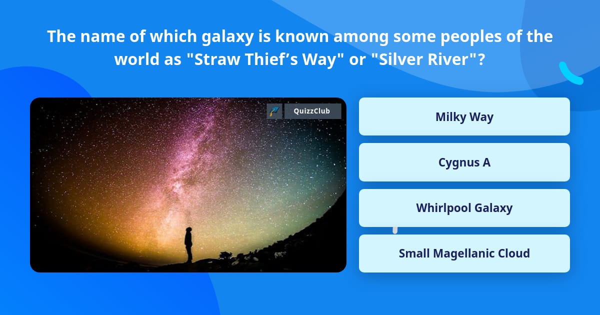 The Name Of Which Galaxy Is Known Trivia Answers QuizzClub
