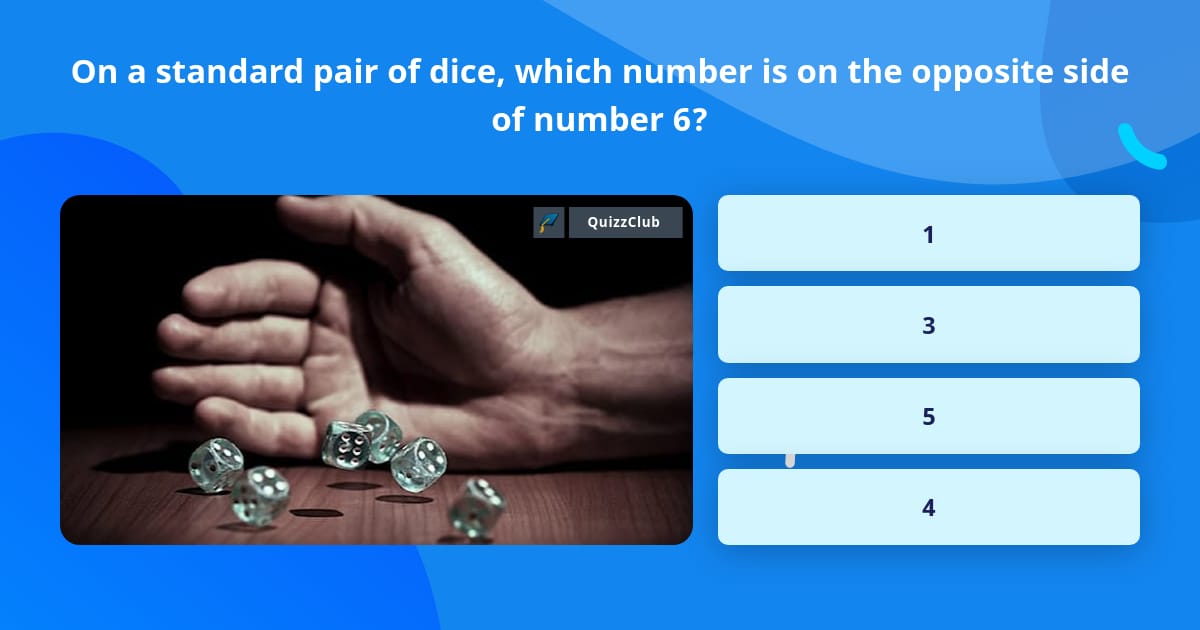 On a standard pair of dice, which... | Trivia Questions | QuizzClub