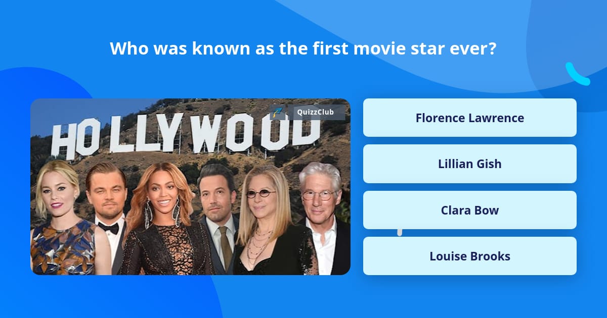 Who was known as the first movie... | Trivia Questions | QuizzClub