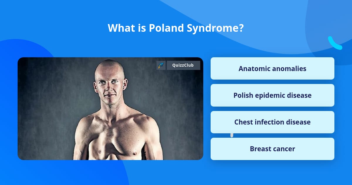 What is Poland Syndrome? | Trivia Questions | QuizzClub