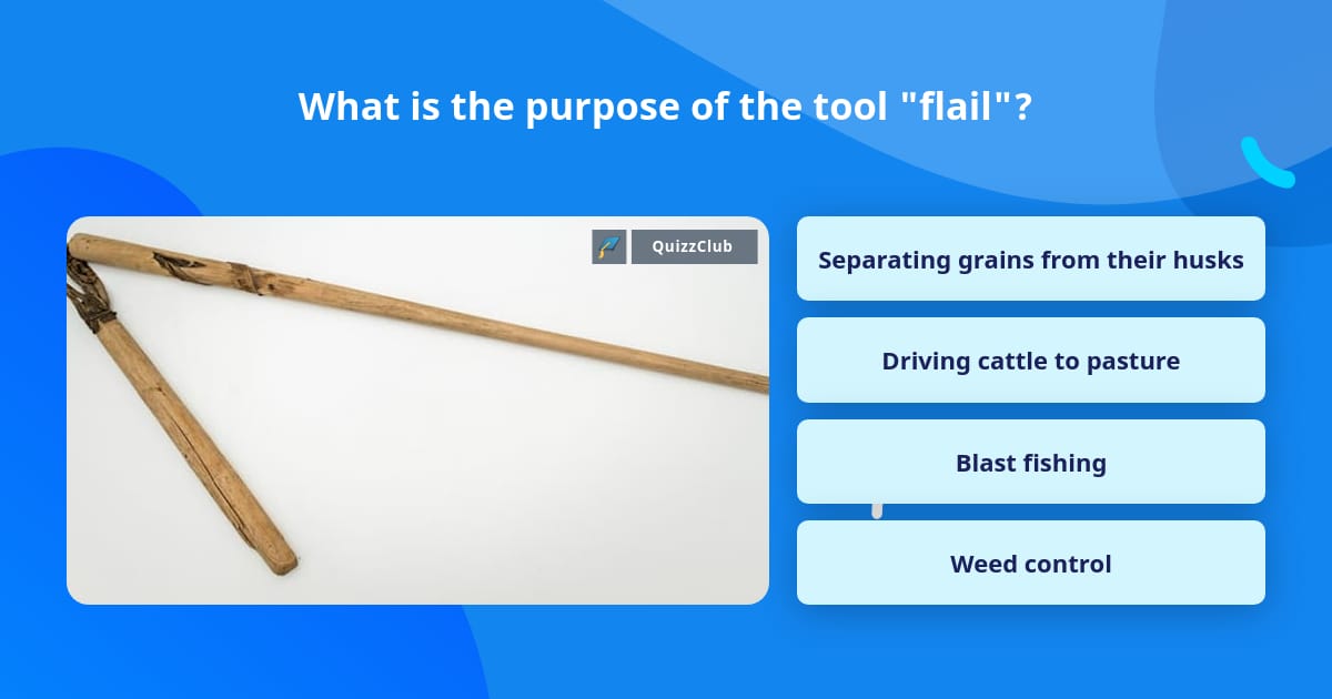 What is the purpose of the tool "flail"? | Trivia Questions