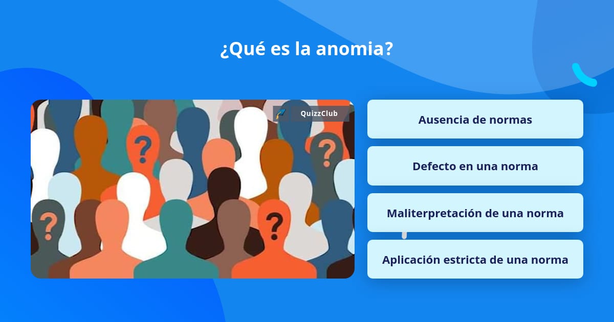 ¿Qué es la anomia? | Las Preguntas Trivia | QuizzClub
