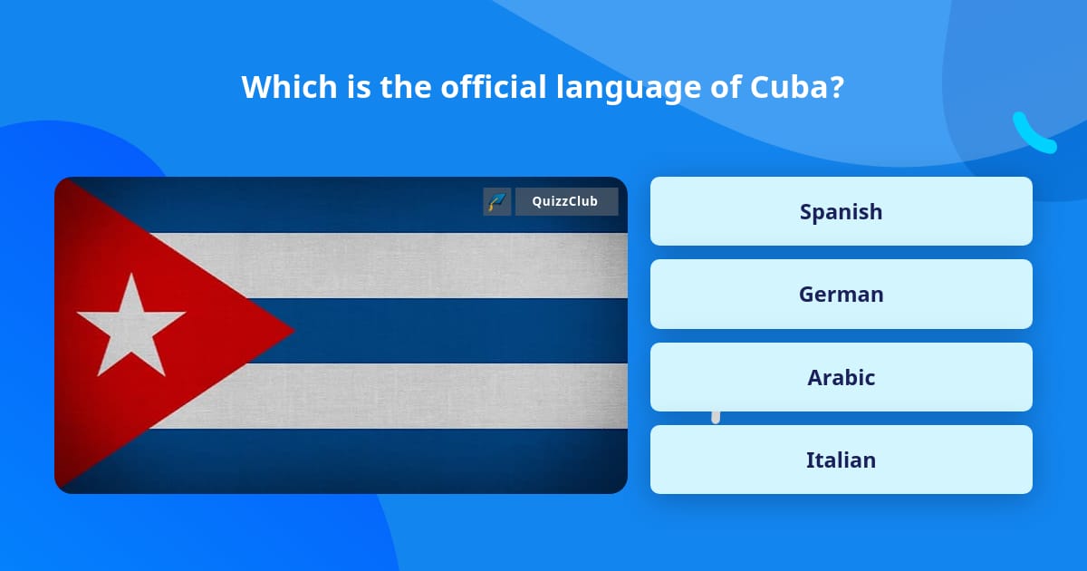 Which Is The Official Language Of Cuba Trivia ions QuizzClub