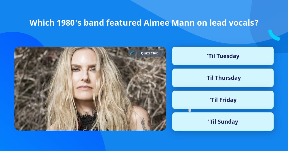 Which 1980's band featured Aimee... | Trivia Questions | QuizzClub