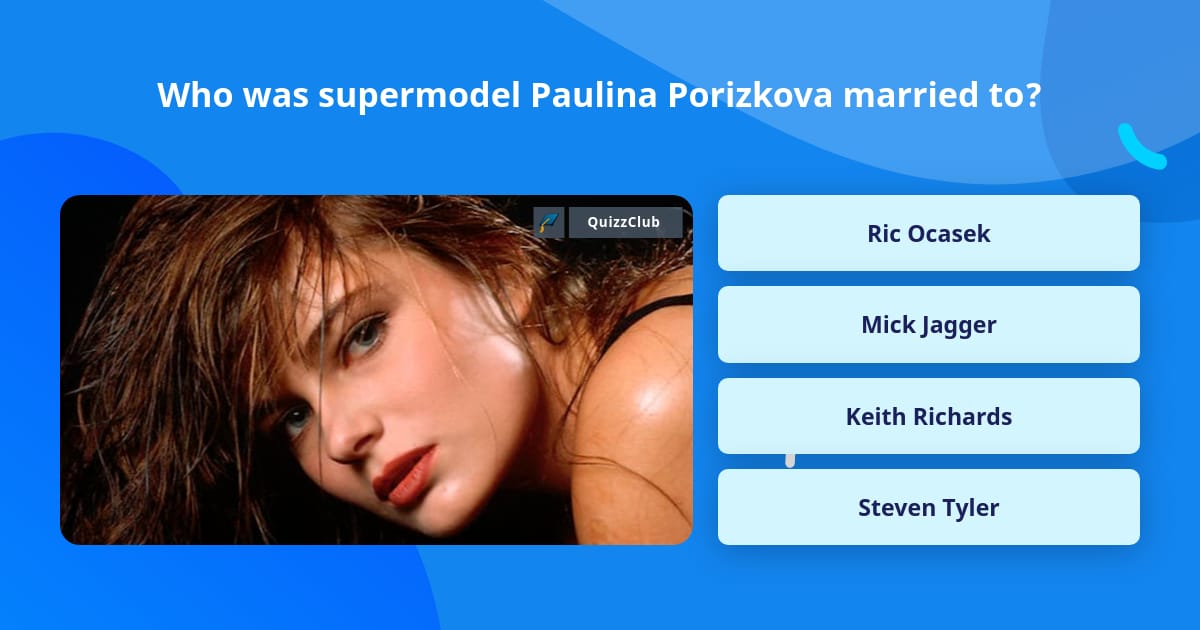 Who was supermodel Paulina Porizkova... | Trivia Questions | QuizzClub
