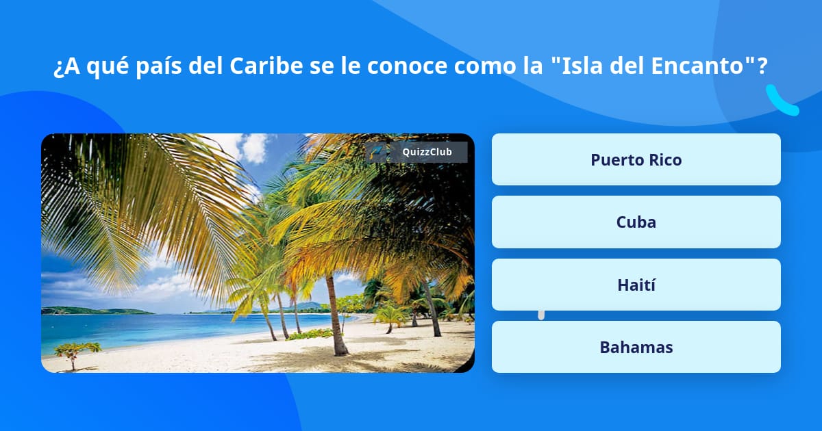 ¿A qué país del Caribe se le conoce... | Las Preguntas Trivia