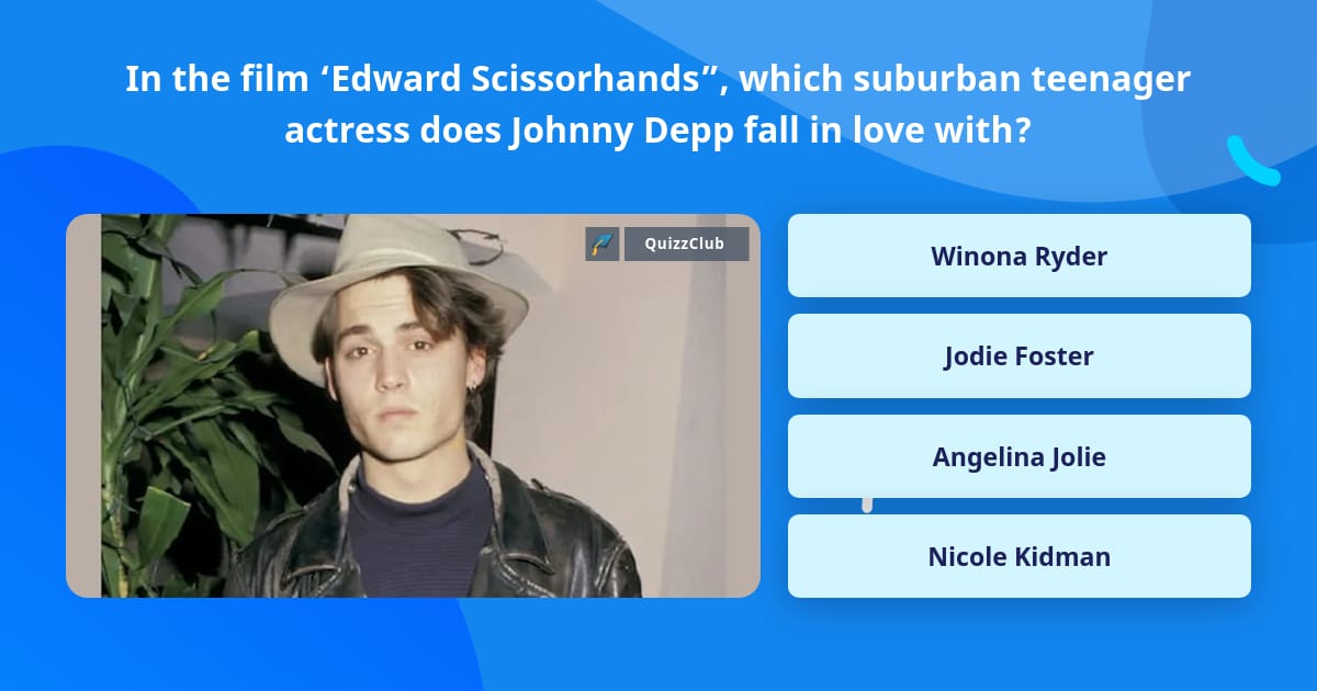 In the film ‘Edward Scissorhands”,... | Trivia Questions | QuizzClub