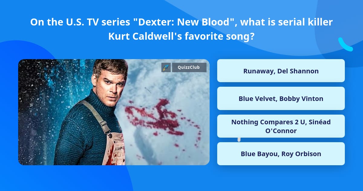 On the U.S. TV series "Dexter: New... | Trivia Answers | QuizzClub