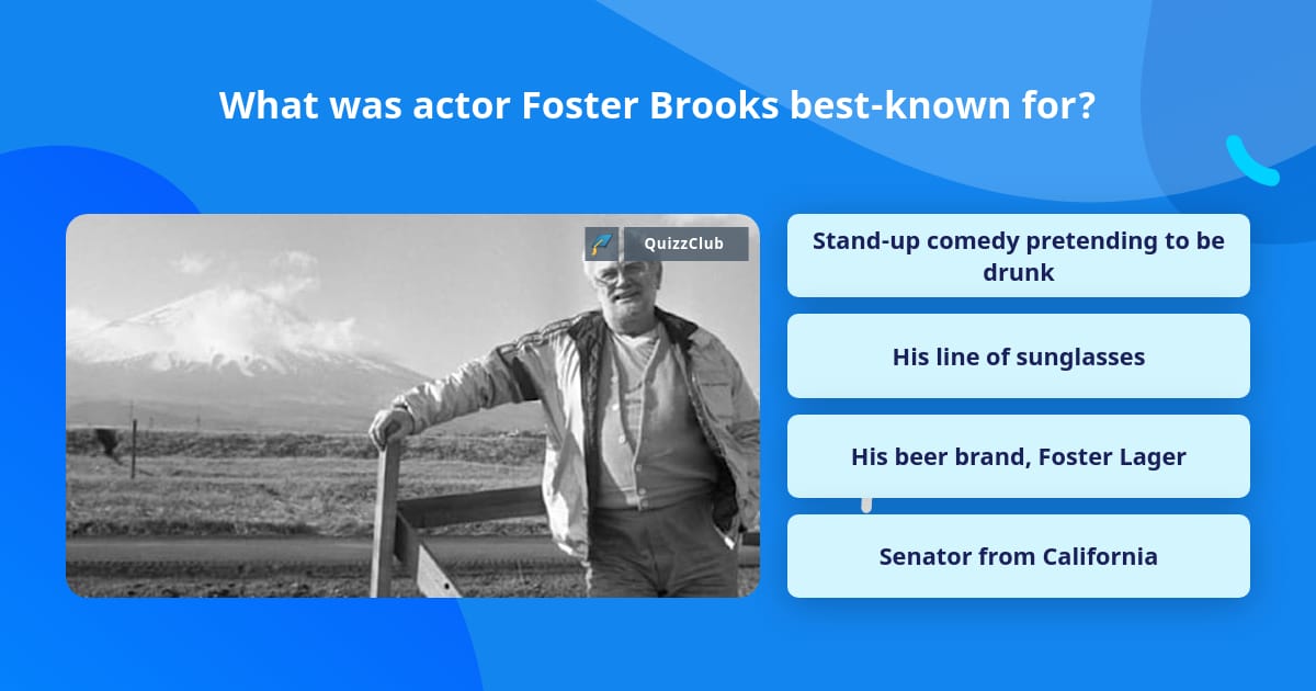 What was actor Foster Brooks... | Trivia Answers | QuizzClub