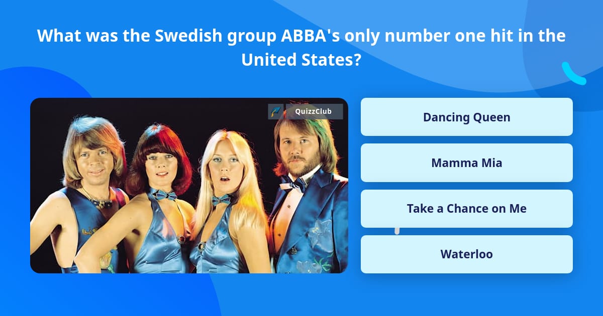 What was the Swedish group ABBA's... | Trivia Questions | QuizzClub