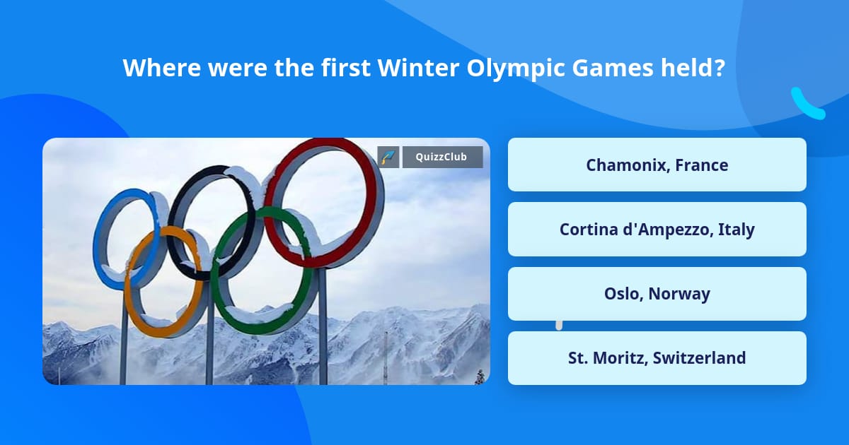 Where were the first Winter Olympic... | Trivia Questions | QuizzClub