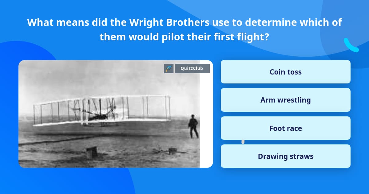 What means did the Wright Brothers... | Trivia Answers | QuizzClub