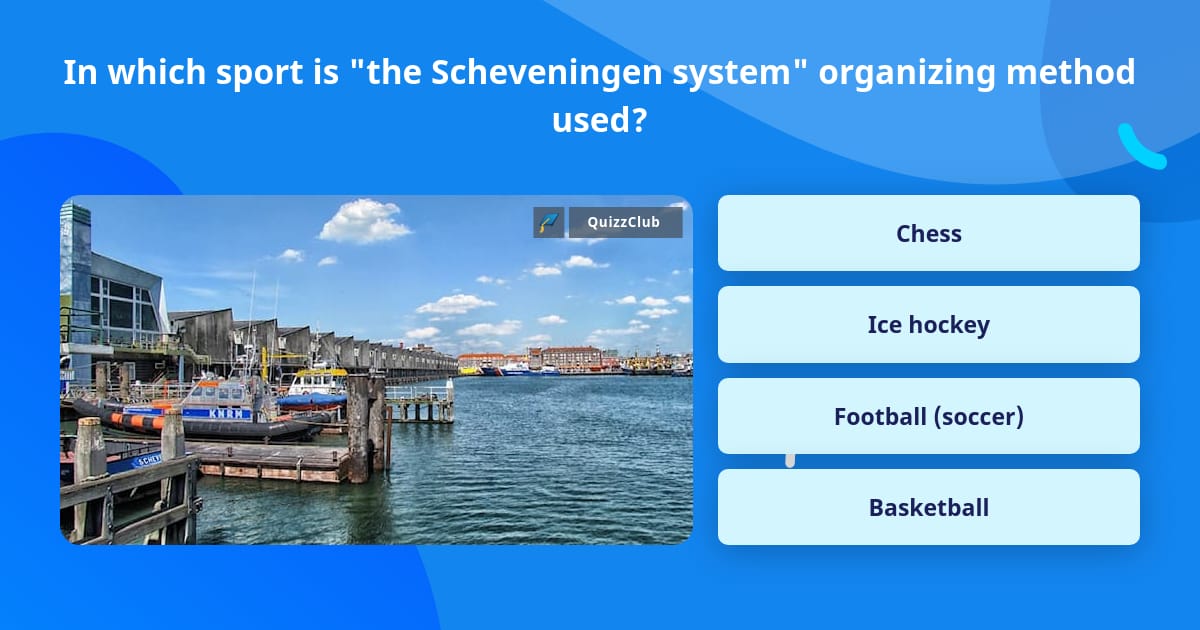 In which sport is "the Scheveningen... | Trivia Questions | QuizzClub