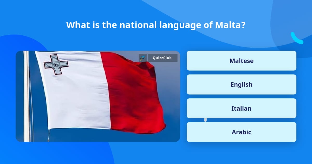 What is the national language of Malta? | Trivia Questions | QuizzClub