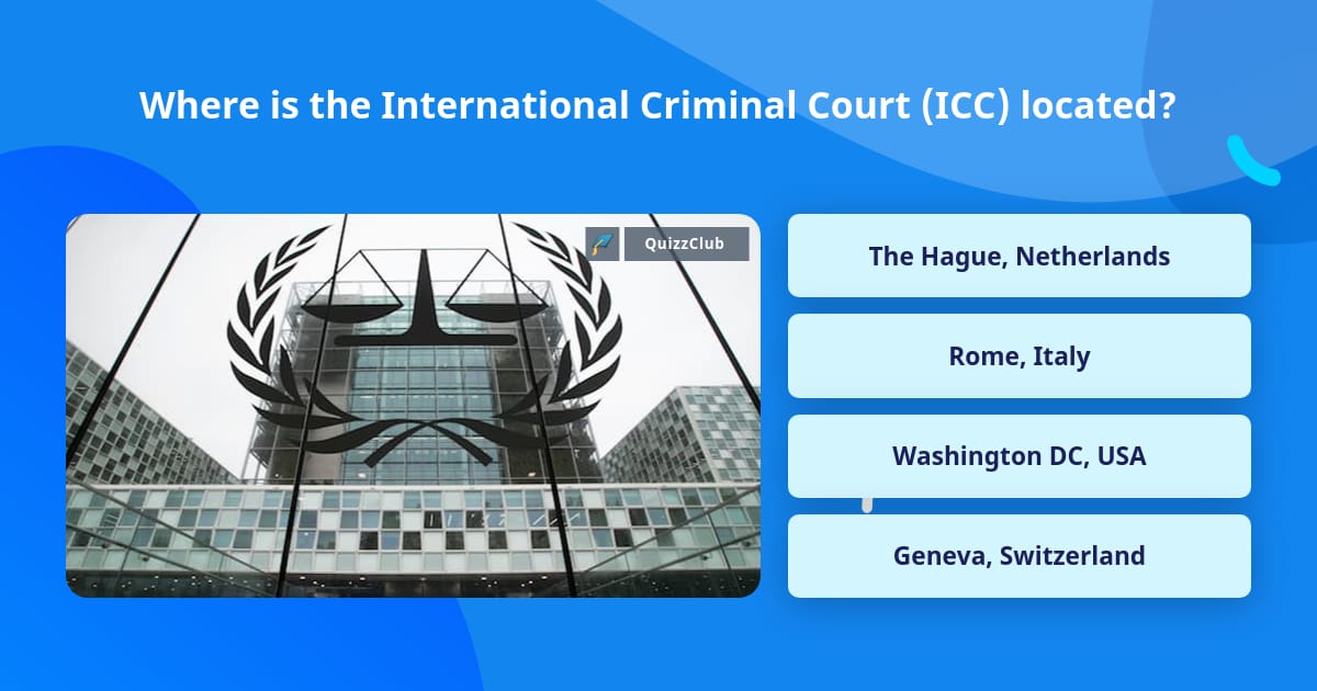 Where is the International Criminal... | Trivia Questions | QuizzClub