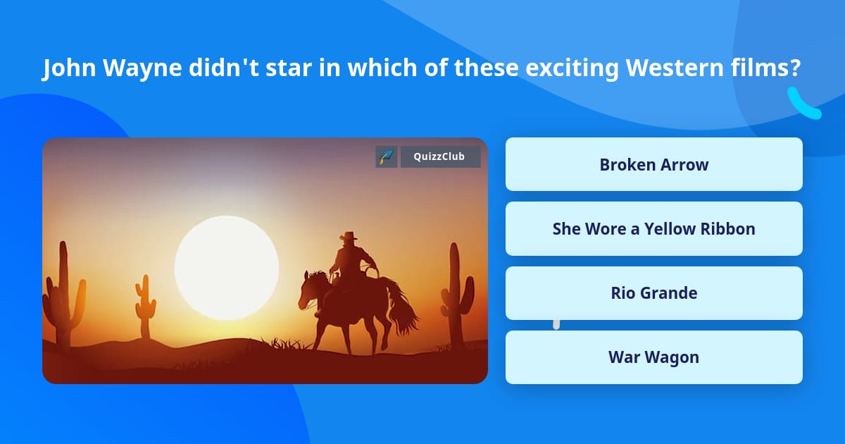 John Wayne didn't star in which of... | Trivia Answers | QuizzClub
