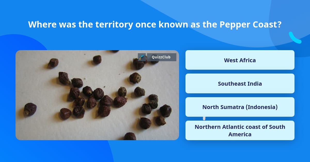 Where was the territory once known... | Trivia Questions | QuizzClub
