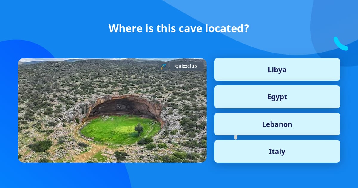 Where is this cave located? | Trivia Answers | QuizzClub