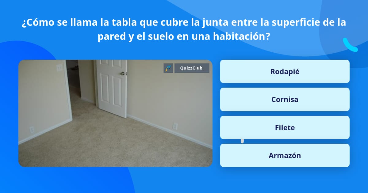 ¿Cómo se llama la tabla que cubre la... | La respuesta de Trivia