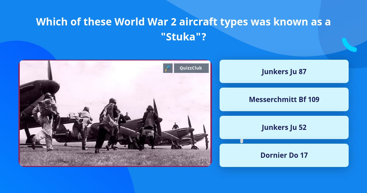 Which of these World War 2 aircraft... | Trivia Questions | QuizzClub