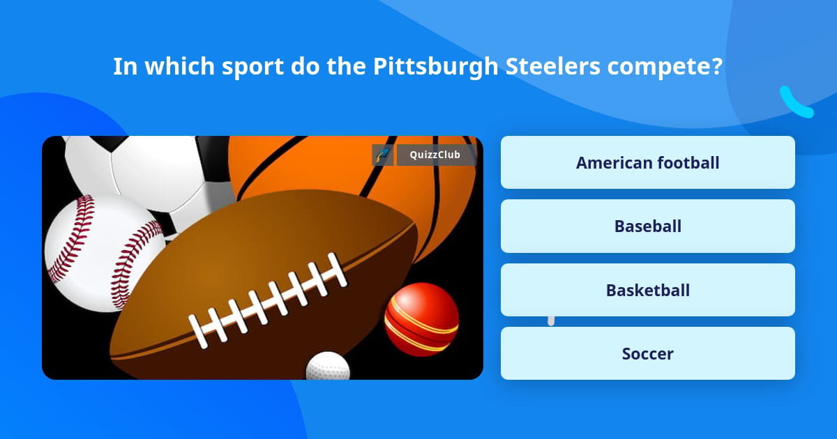 In which sport do the Pittsburgh... | Trivia Answers | QuizzClub