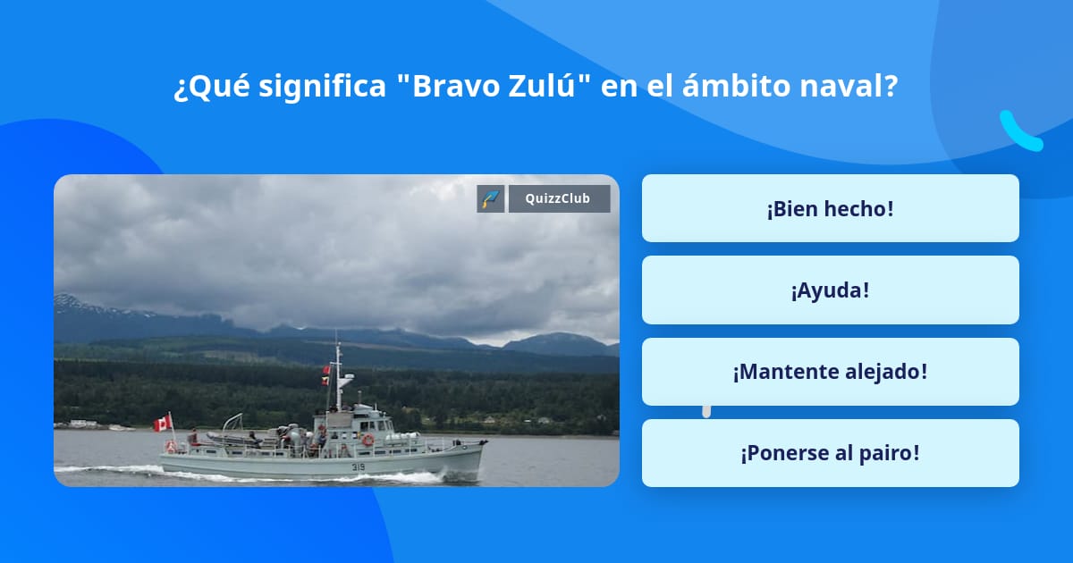 ¿Qué significa "Bravo Zulú" en el... | La respuesta de Trivia