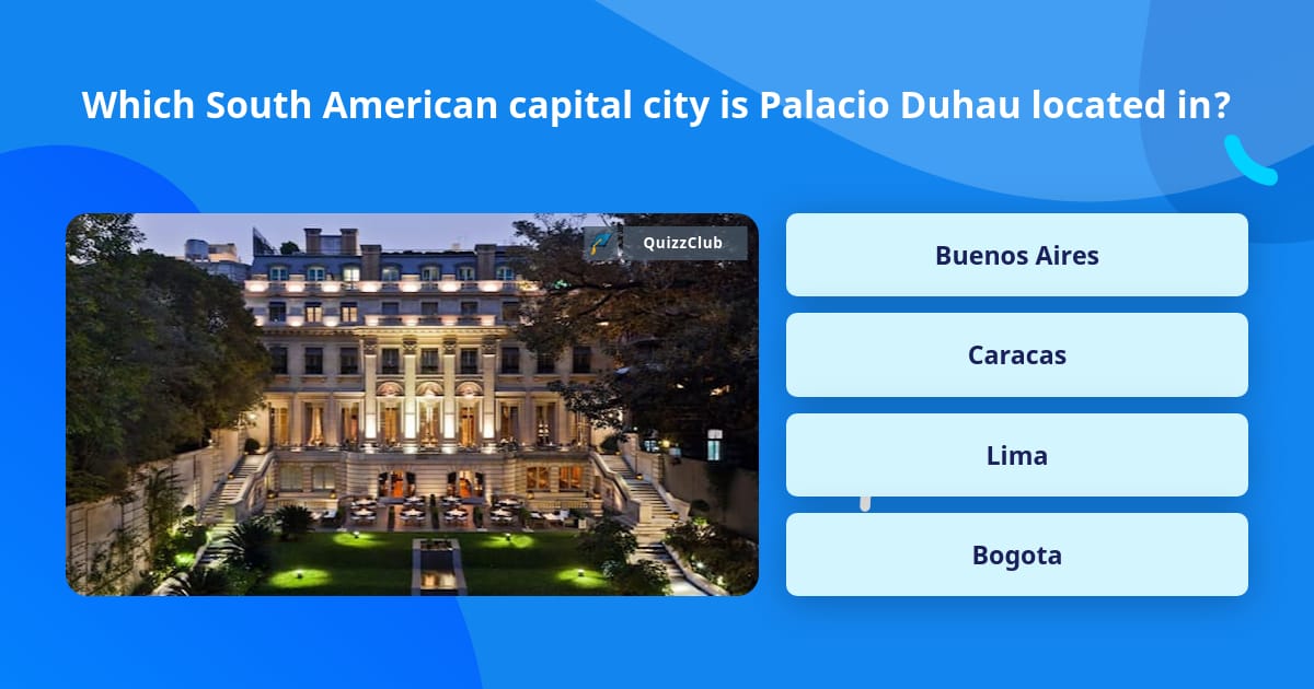 Which South American capital city is... | Trivia Questions | QuizzClub