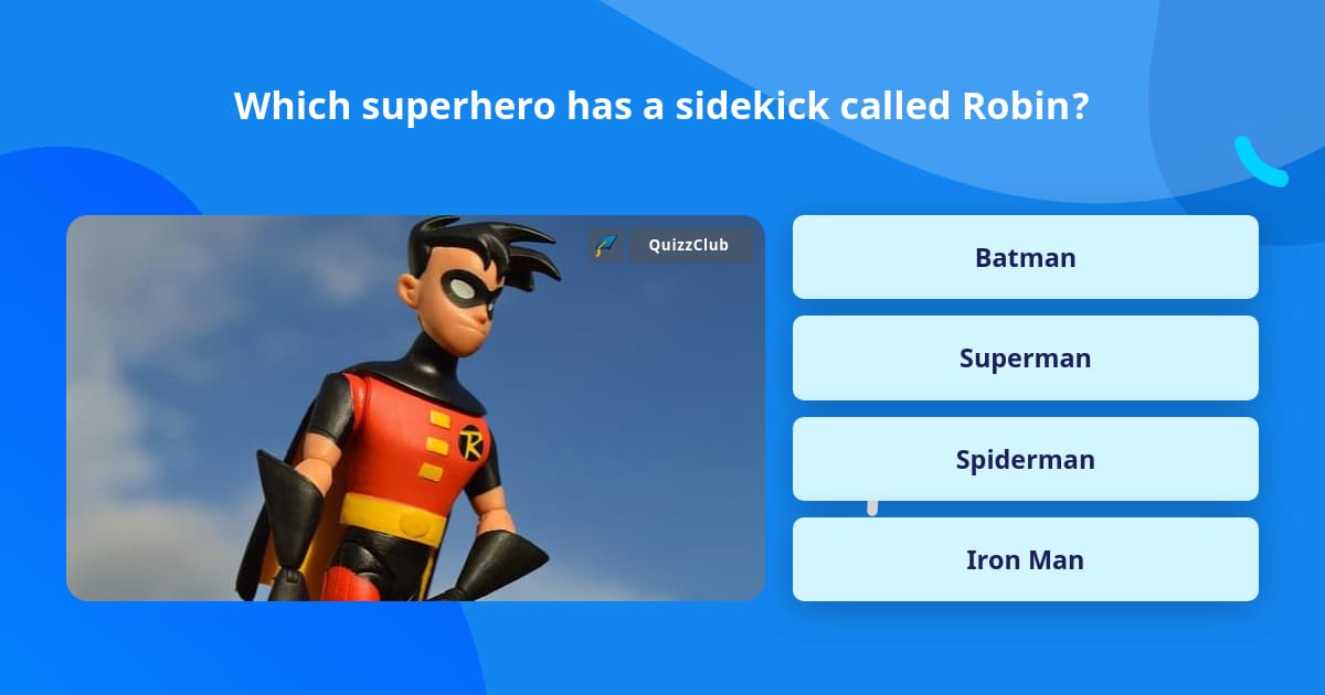 Which superhero has a sidekick... | Trivia Answers | QuizzClub