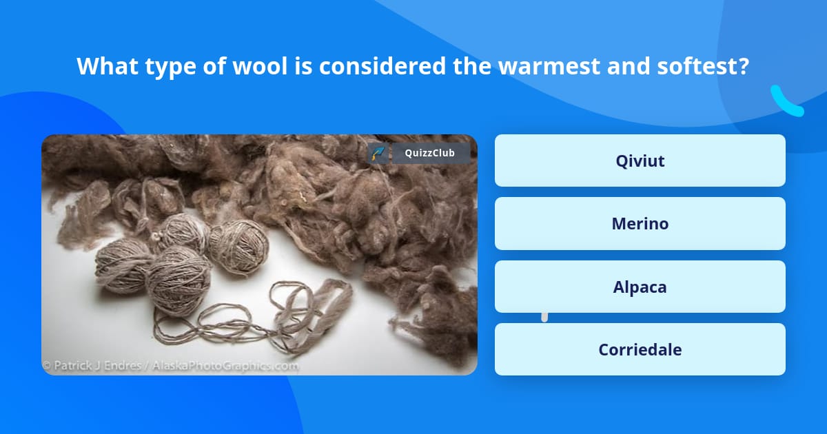 What type of wool is considered the... | Trivia Questions | QuizzClub