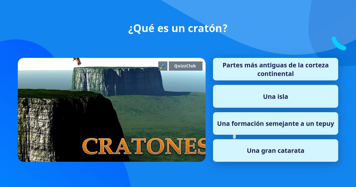 ¿Qué es un cratón? | Las Preguntas Trivia | QuizzClub