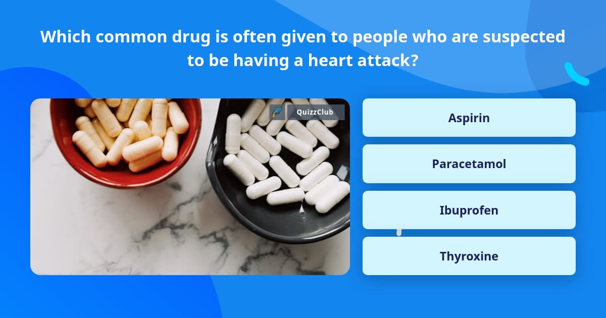Which common drug is often given to... | Trivia Questions | QuizzClub