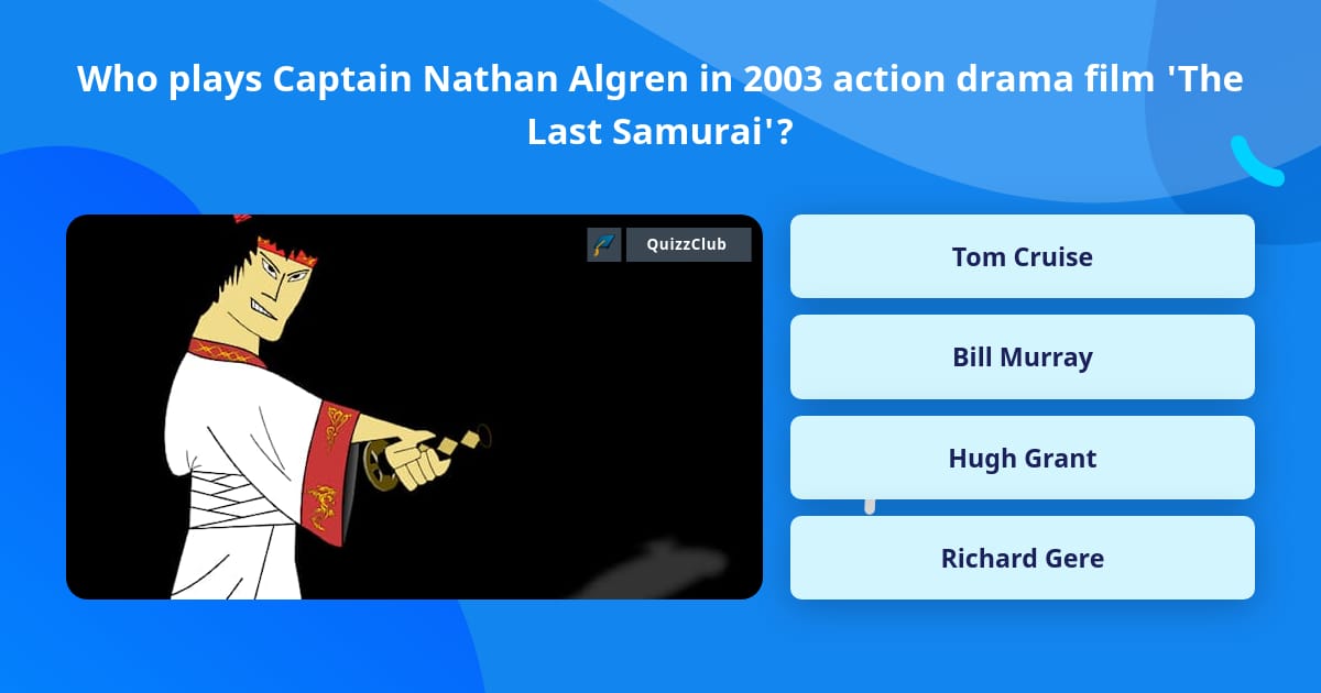Who plays Captain Nathan Algren in... | Trivia Questions | QuizzClub