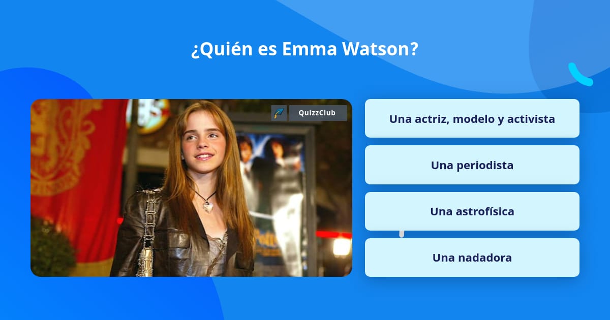 ¿Quién es Emma Watson? | Las Preguntas Trivia | QuizzClub