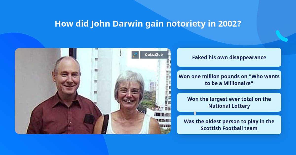 How did John Darwin gain notoriety... | Trivia Answers | QuizzClub