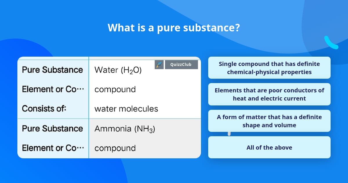 What is a pure substance? | Trivia Questions | QuizzClub