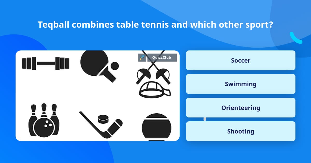 Teqball combines table tennis and... | Trivia Questions | QuizzClub