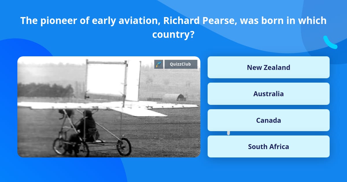 The pioneer of early aviation,... | Trivia Questions | QuizzClub
