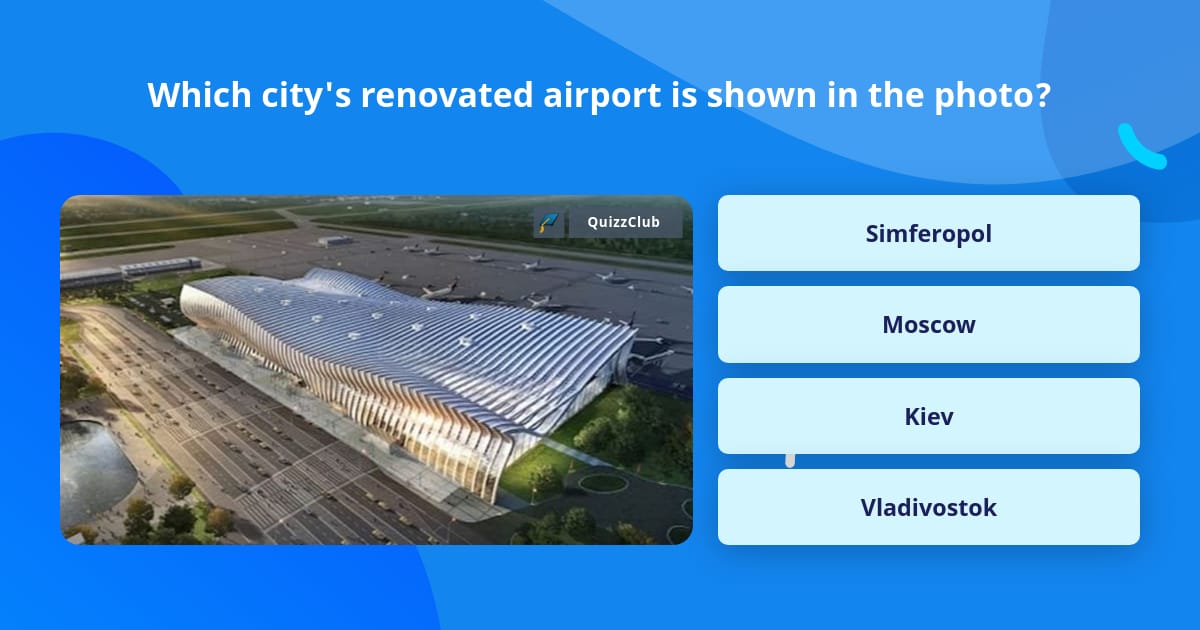 Which city's renovated airport is... | Trivia Questions | QuizzClub